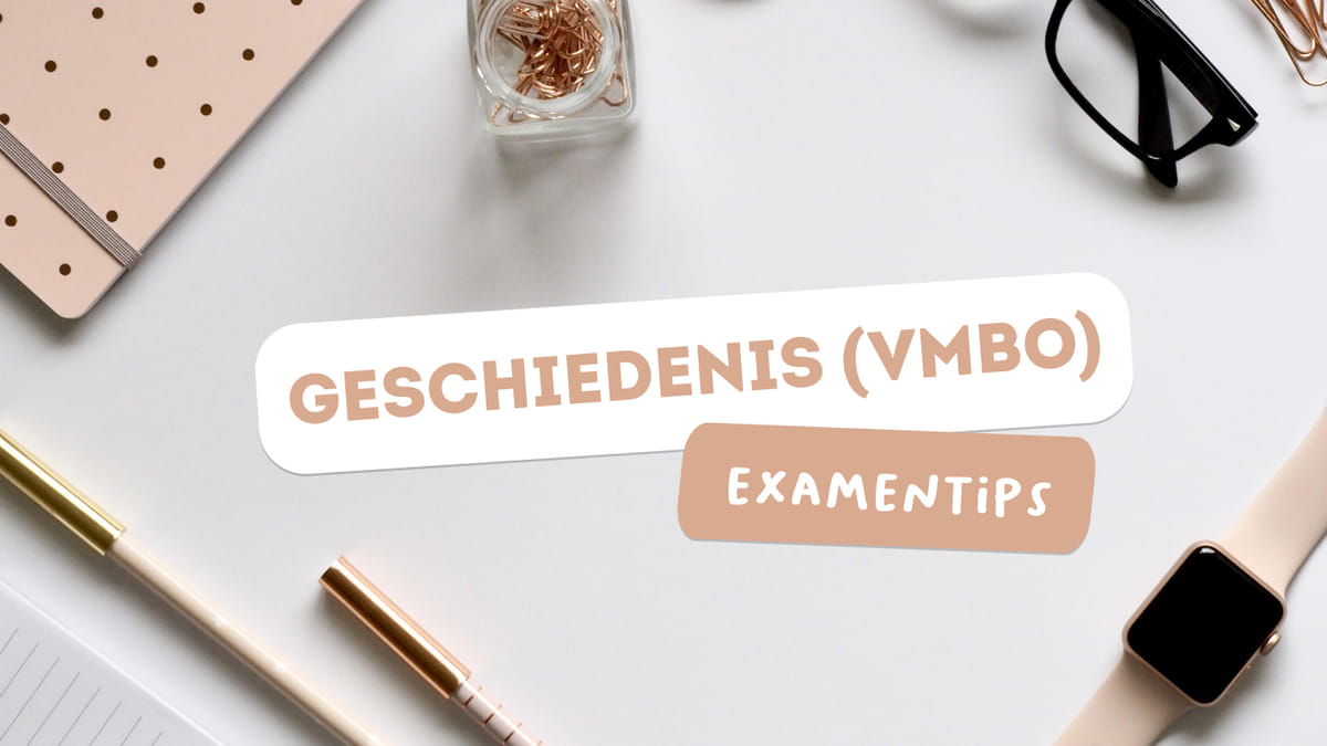 Tips voor eindexamen Geschiedenis (vmbo) | 2018 - EO BEAM